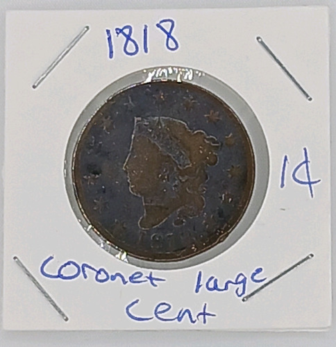 (1) 1818 Coronet Large Cent - 1¢